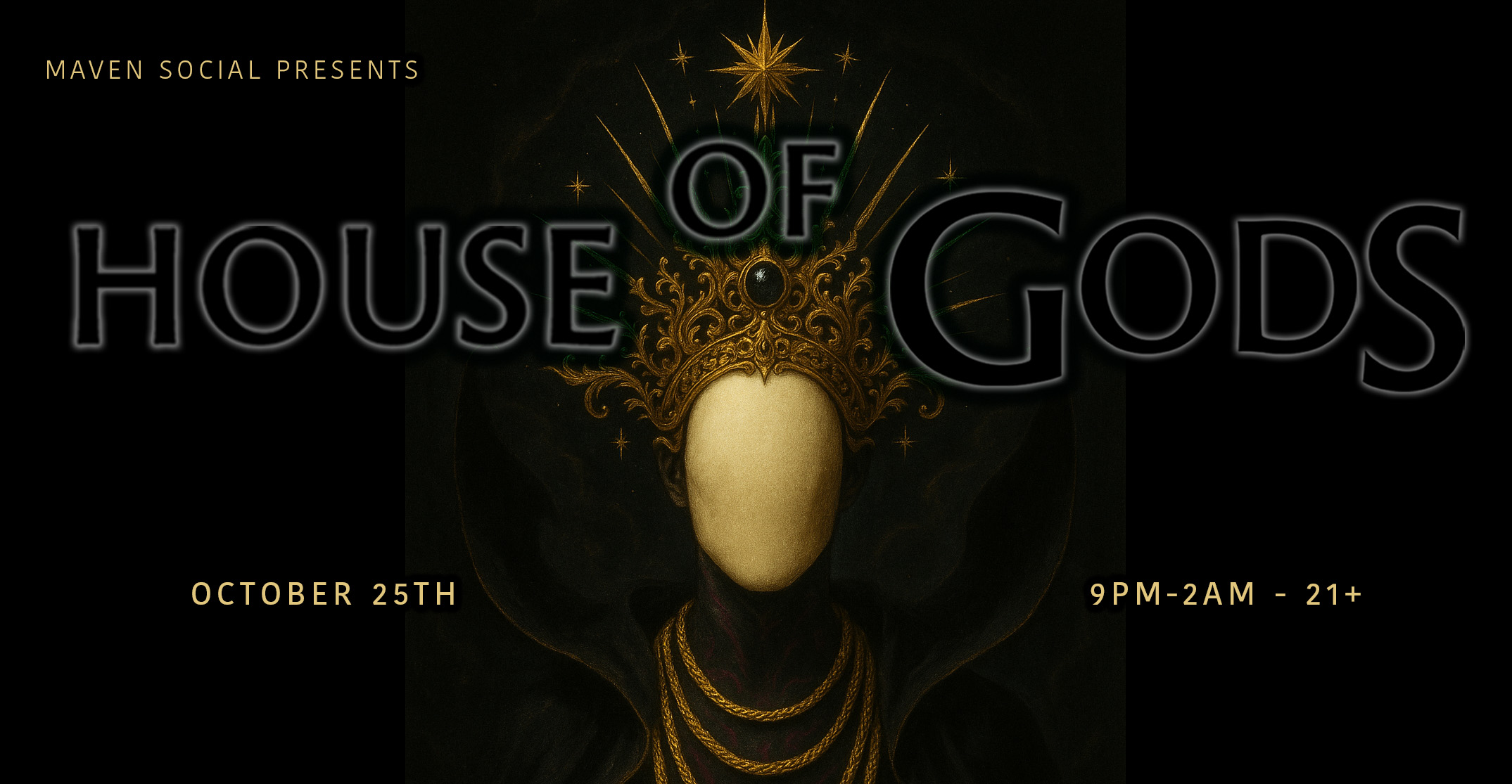 House of Gods - Presented by Maven Social